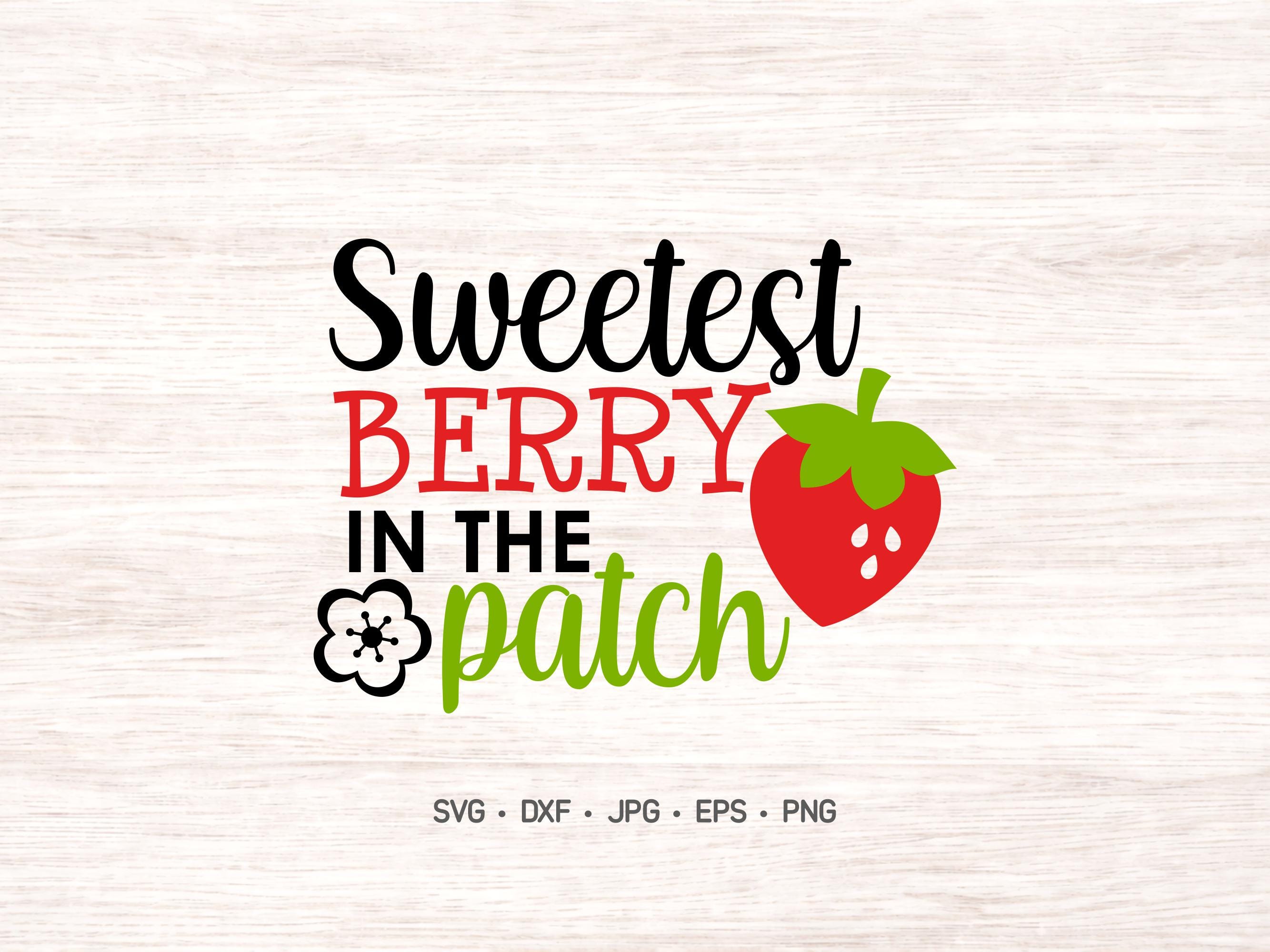 Sweetest Berry in the Patch SVG: Strawberry Cut File (digital Download ...