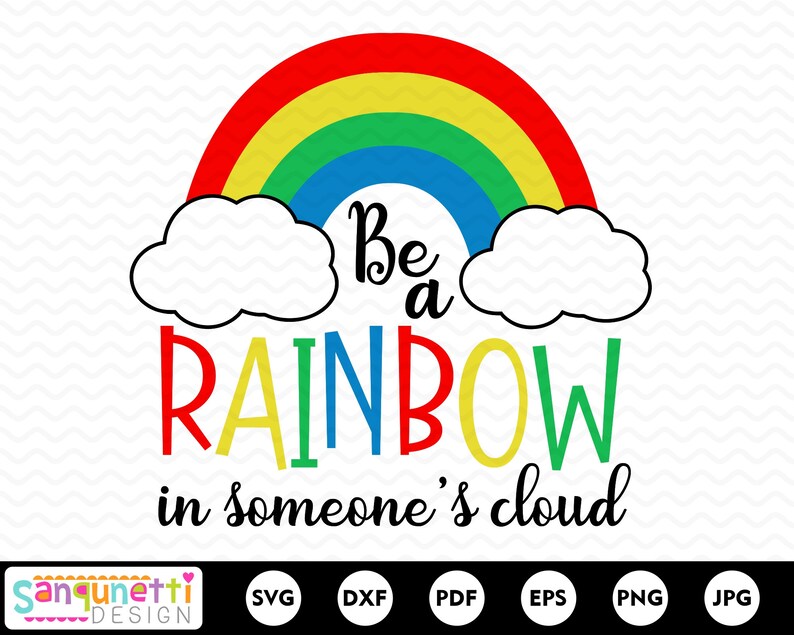 Be a Rainbow in Someones Cloud Svg Inspirational Svg | Etsy