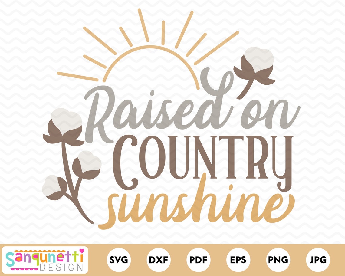 Raised on Country Sunshine SVG Rustic and Farm Cutting File - Etsy