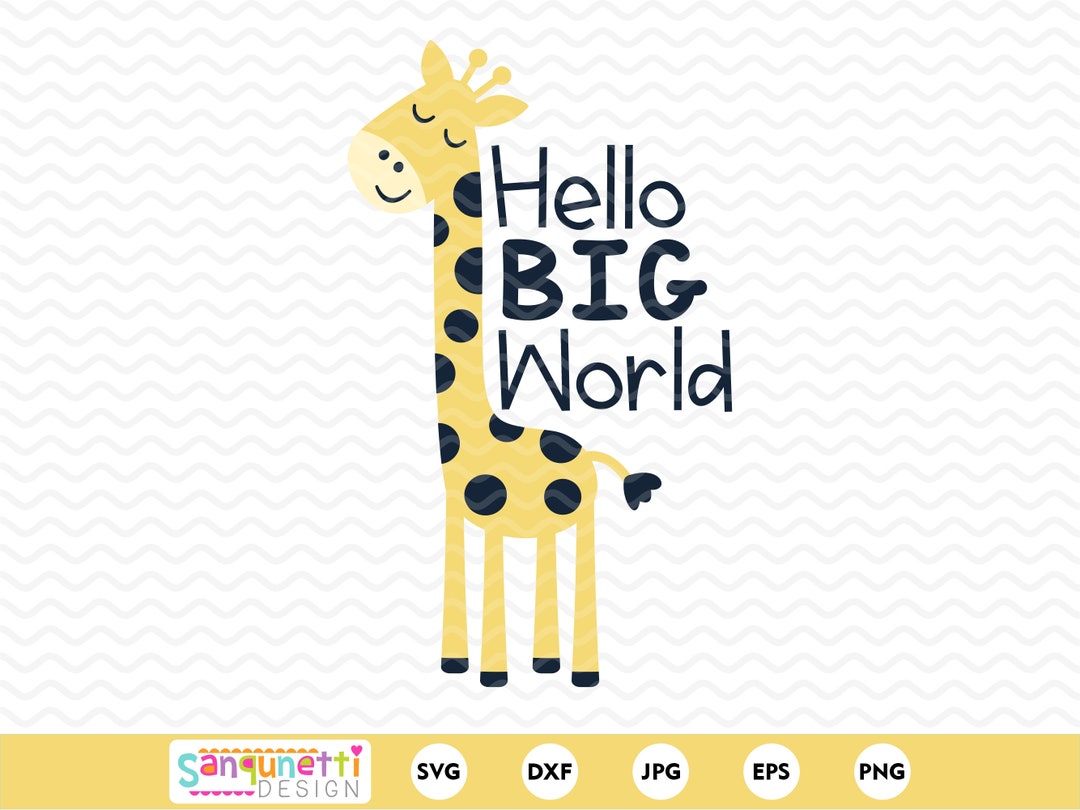 Hello Big World Giraffe Newborn SVG, Png Jpg Dxf Svg, Baby Announcement ...