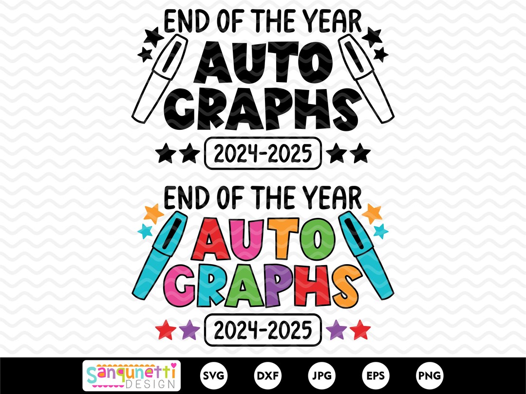 End of the Year Autographs 2024–2025 SVG PNG – Last Day of School Shirt ...