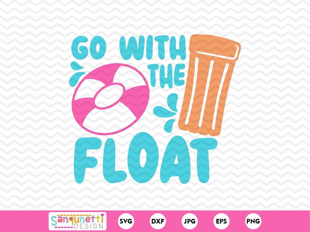 Go With the Float Summer SVG, Summer Pool Design - Etsy