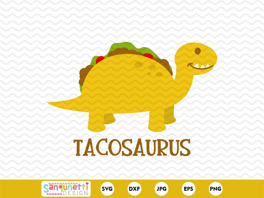 Tacosaurus Taco Dinosaur SVG, Dino Cut File for Silhouette and Cricut ...