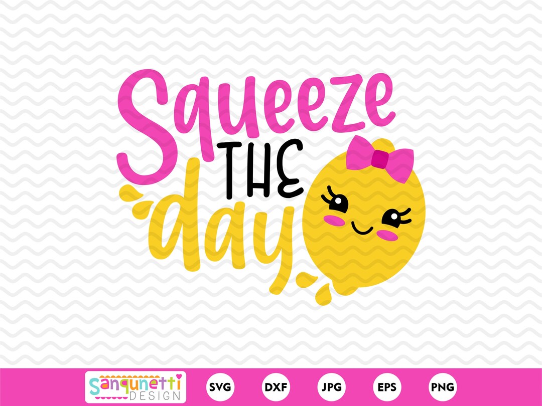 Squeeze the Day Lemon Svg, Summer Girls Cutting File for Silhouette or ...