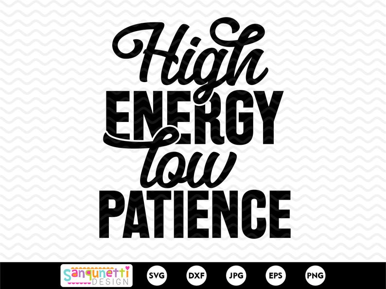 High Energy Low Patience SVG PNG | Funny Mood Quote - Etsy