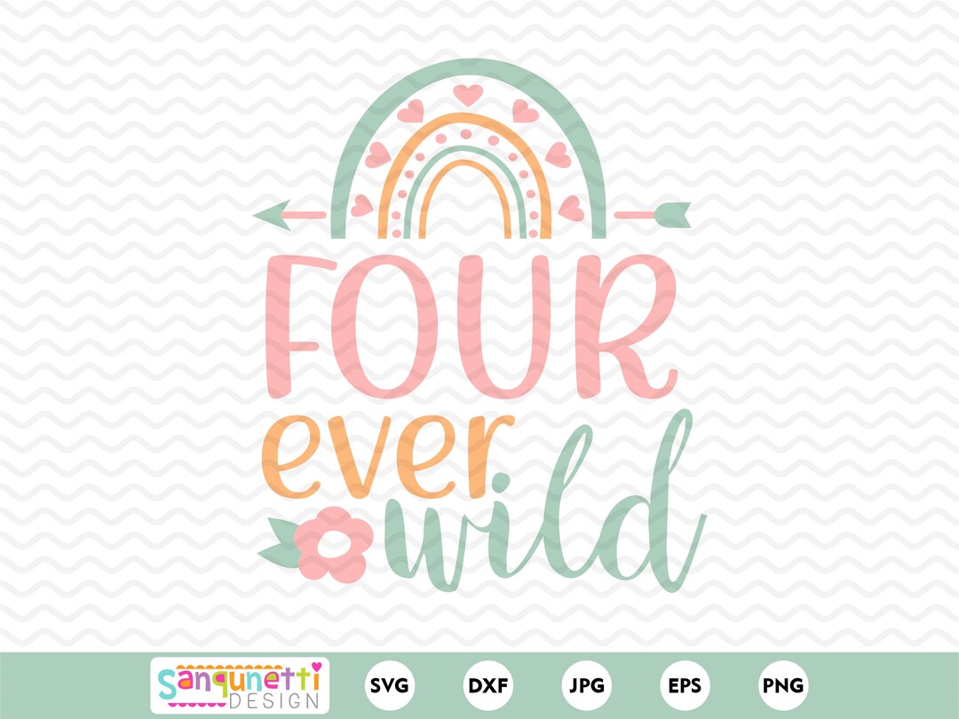 Four Ever Wild Boho Birthday SVG, Fourth Birthday, Cricut and ...