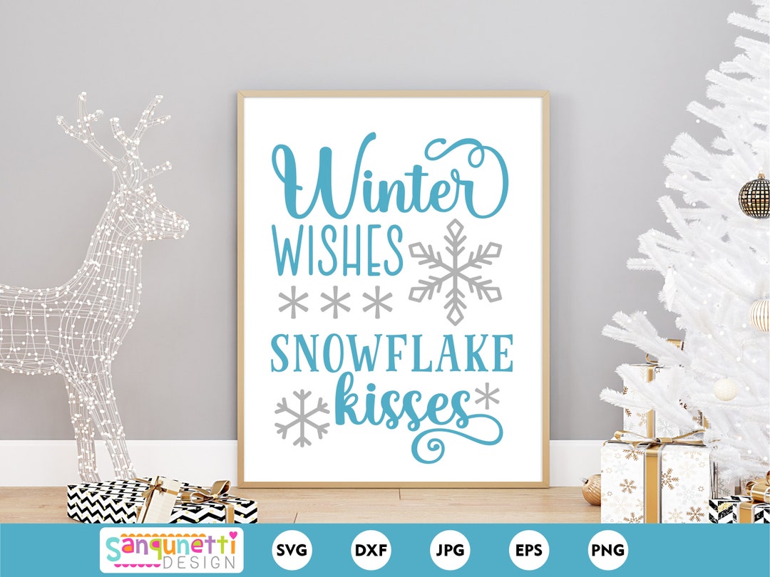Winter Wishes and Snowflake Kisses SVG: Perfect Design for - Etsy