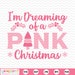 I'm Dreaming of a Pink Christmas SVG: Festive Holiday Decor - Etsy