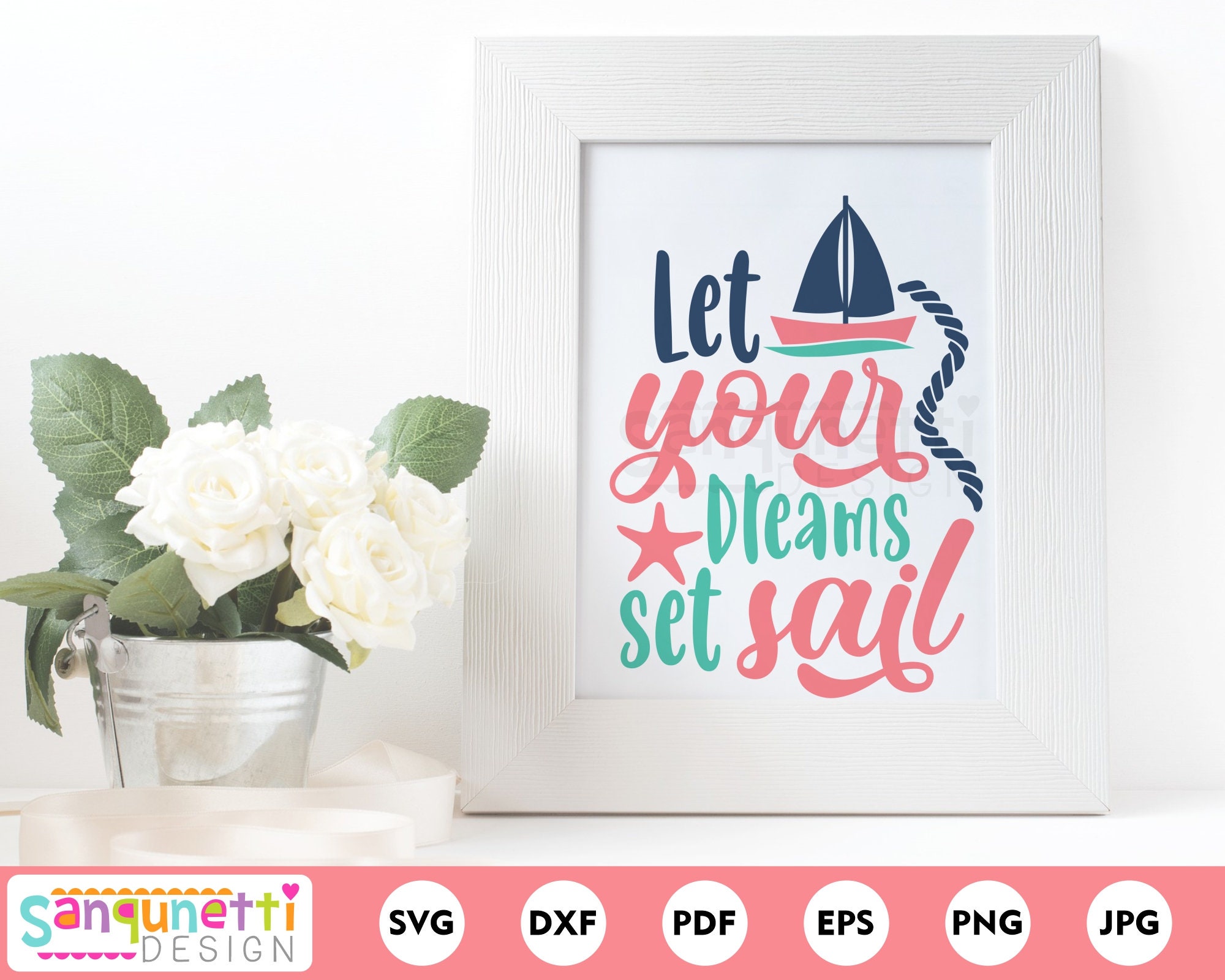 Let Your Dreams Set Sail Summer Sailing Cutting File for | Etsy