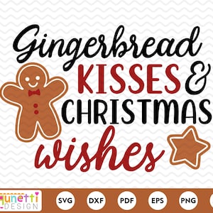 Gingerbread Kisses & Christmas Wishes SVG Png Jpg Dxf Svg - Etsy