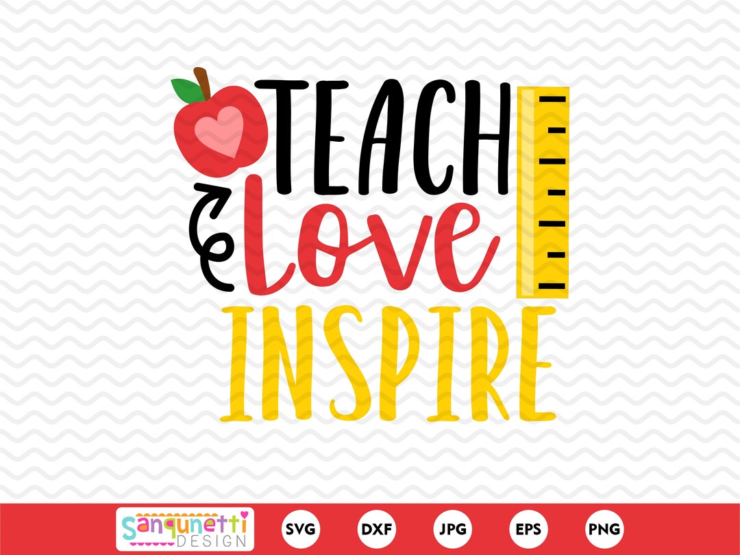 Teach Love Inspire SVG, Teaching School Cut File for Silhouette and ...