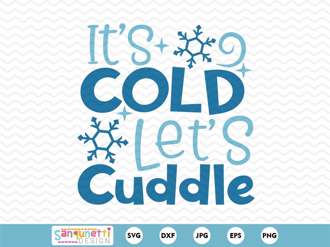 It's Cold Let's Cuddle SVG: Winter Cut File (digital Download) - Etsy