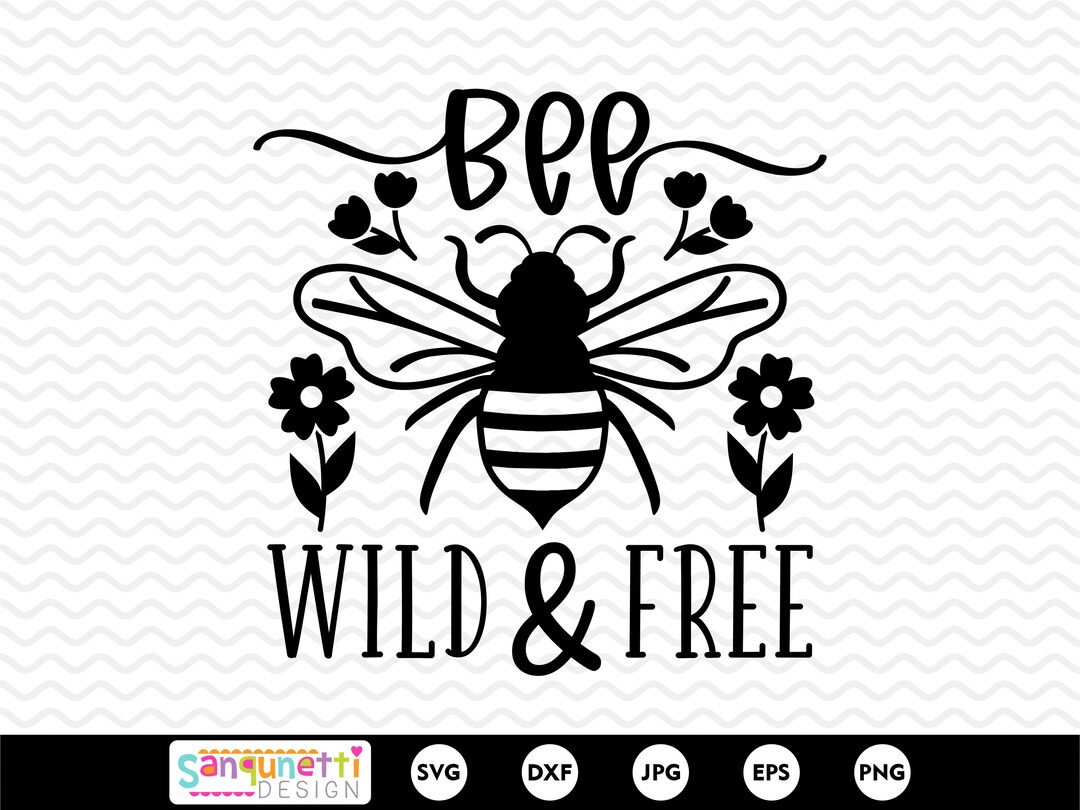 Bee Wild and Free SVG: Honey Bee Cut File (digital Download) - Etsy