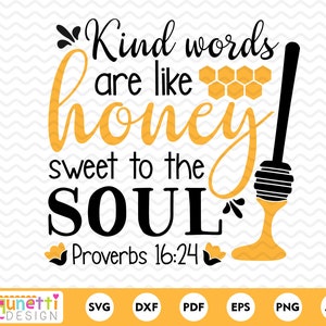 Kind Words Are Like Honey, Sweet to the Soul, Honey Svg, Png Jpg Dxf ...