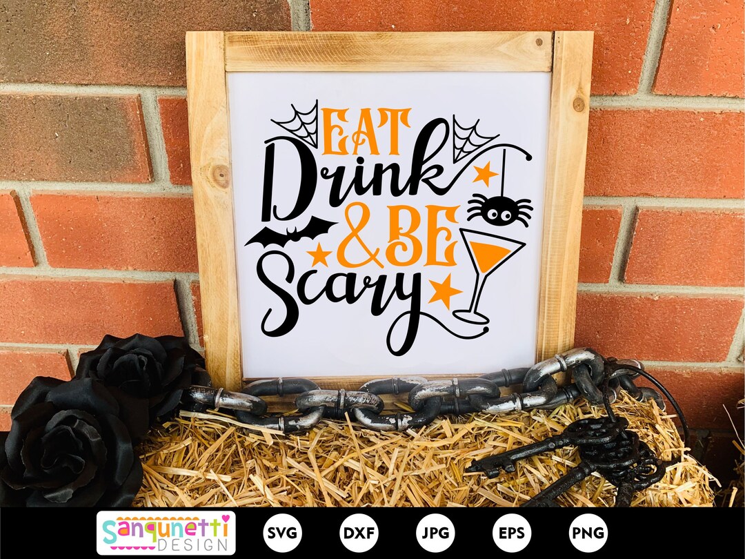 Eat Drink and Be Scary SVG, Halloween Cutting File, T-shirt Design ...