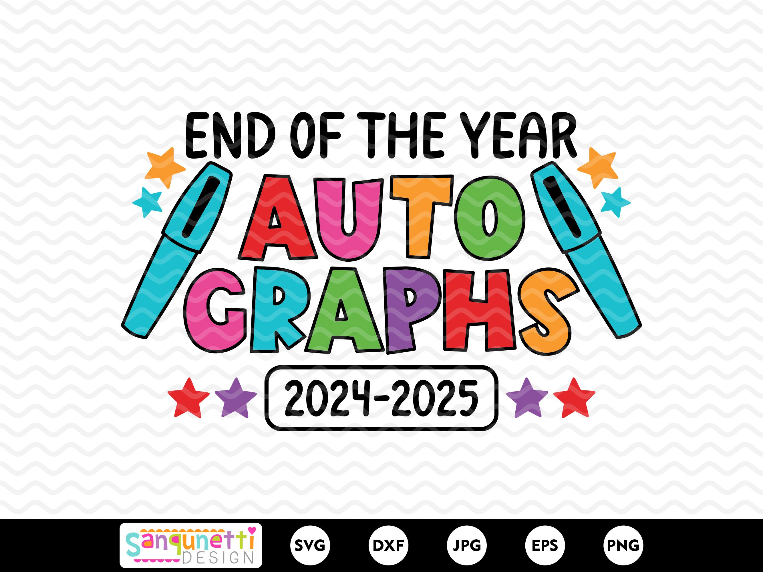 End of the Year Autographs 2024–2025 SVG PNG – Last Day of School Shirt ...