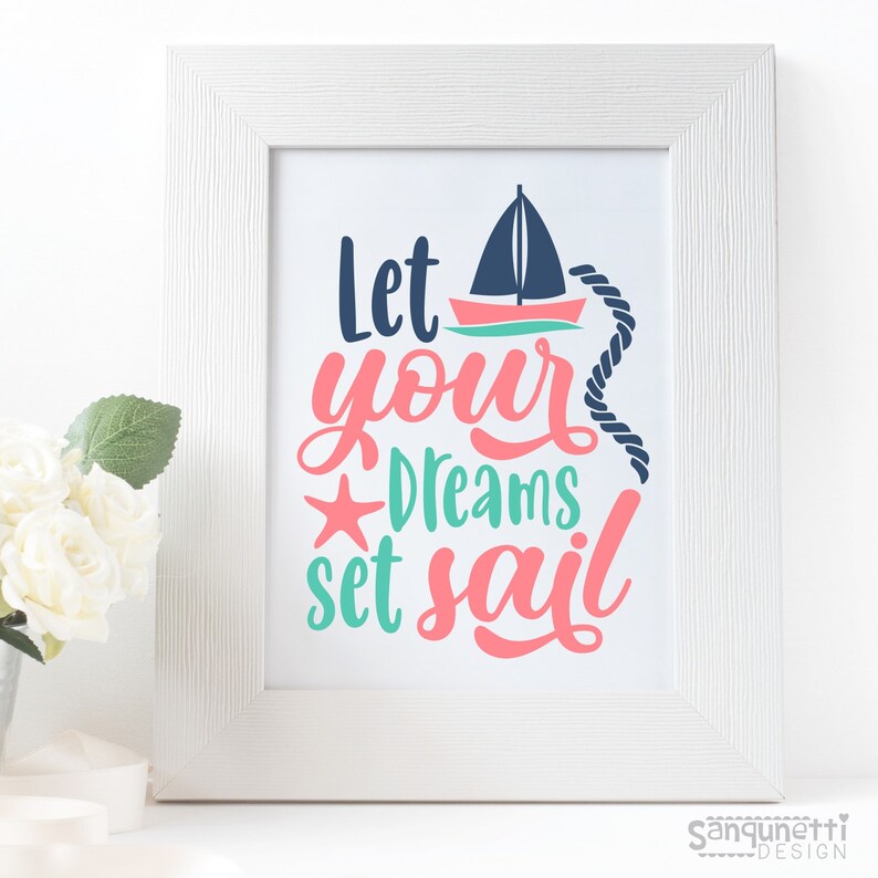 Let Your Dreams Set Sail, Summer Sailing Cutting File for Silhouette or ...