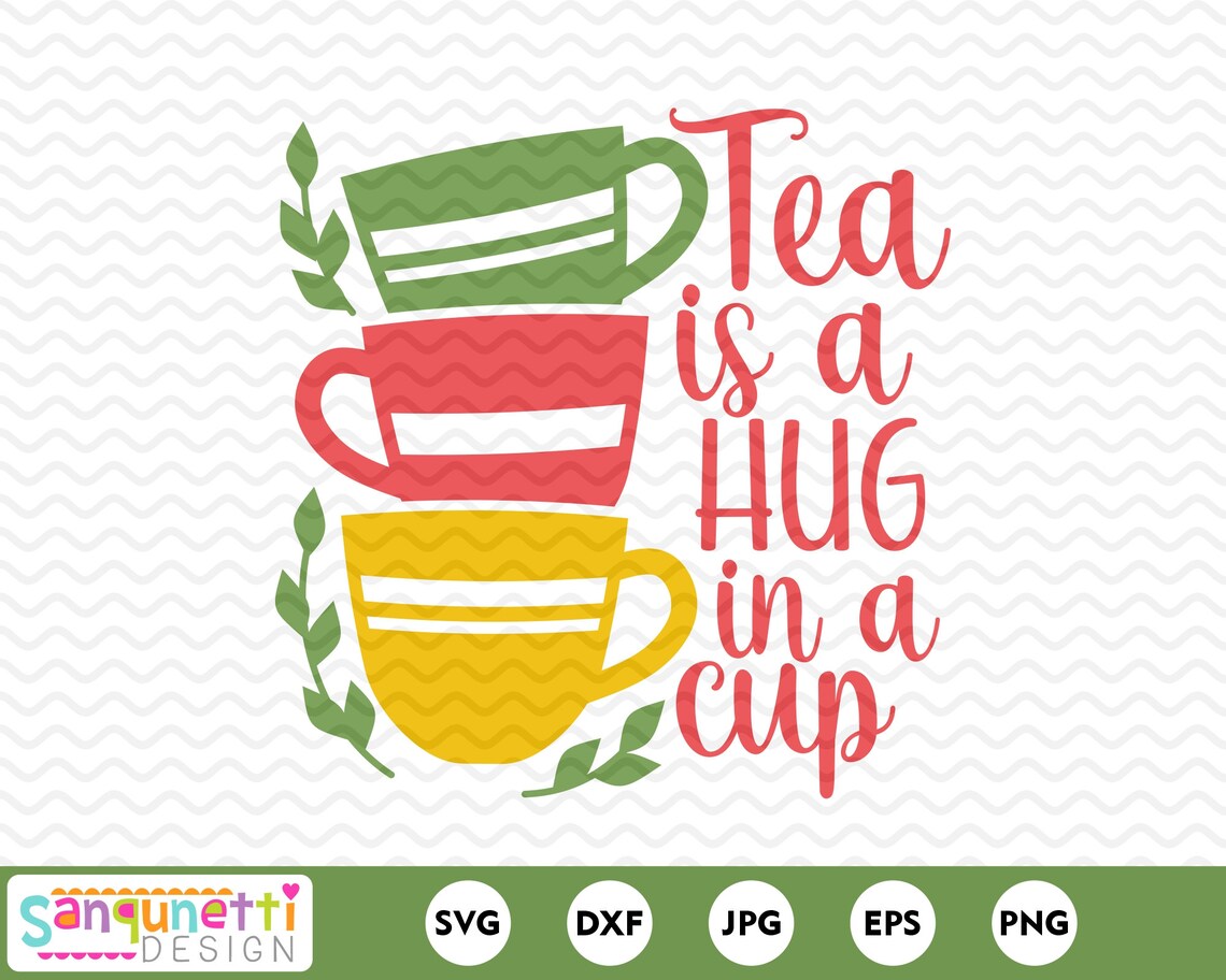 Tea is a Hug in a Cup SVG Tea Lovers Cutting File Cricut or - Etsy