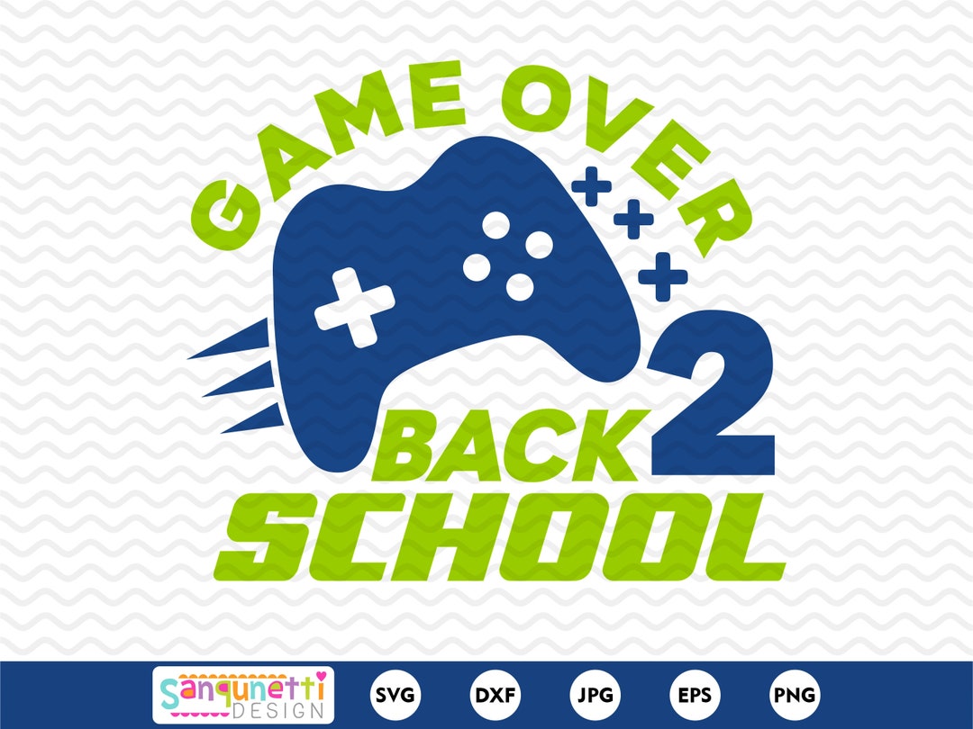 Game Over Back to School SVG: Video Game Design (digital Files) - Etsy