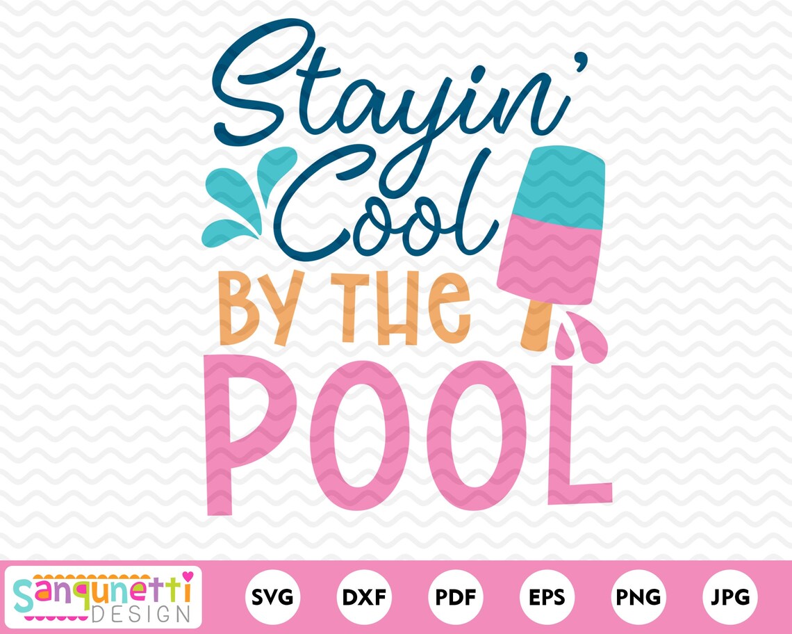 Stayin' Cool by the Pool SVG Summer Cut File Popsicle | Etsy