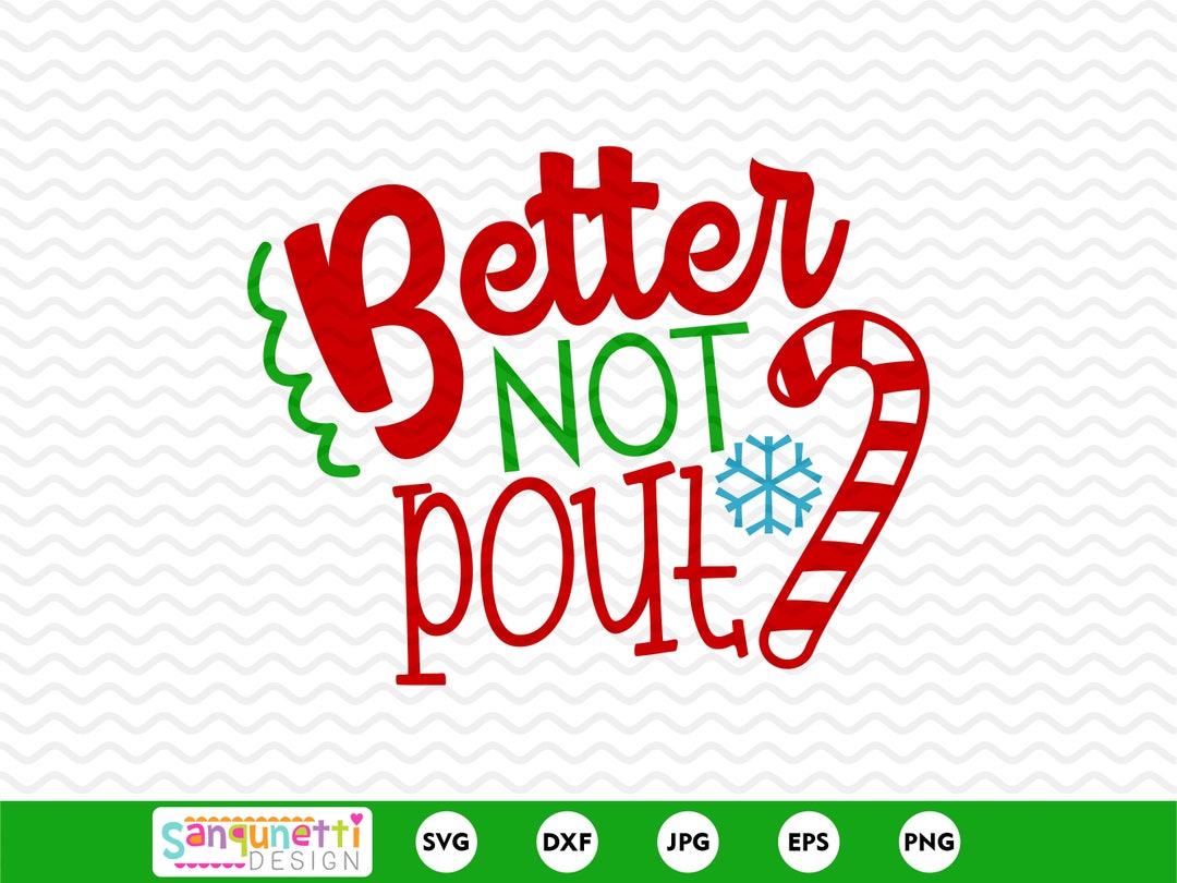Cute and Playful 'better Not Pout' SVG - Perfect for Christmas Shirts ...