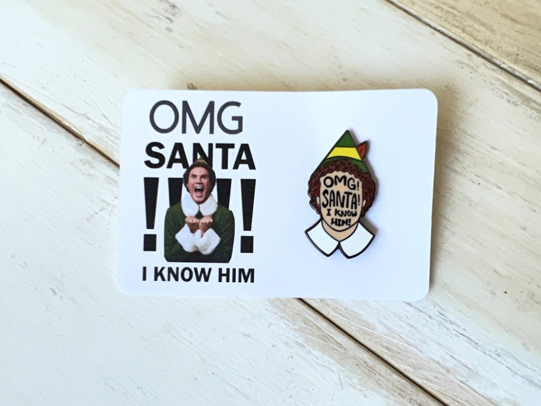 OMG Santa I Know Him, Pin, Will Ferrell, Christmas Movie, Enamel Sant I ...