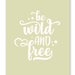Nursery Wall Art, Unique Nursery Decor, Be Wild and Free, Woodland Wall ...