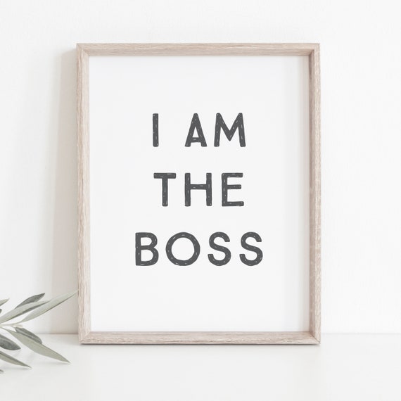 I Am the Boss I Am the Boss Printable Digital Art Print - Etsy