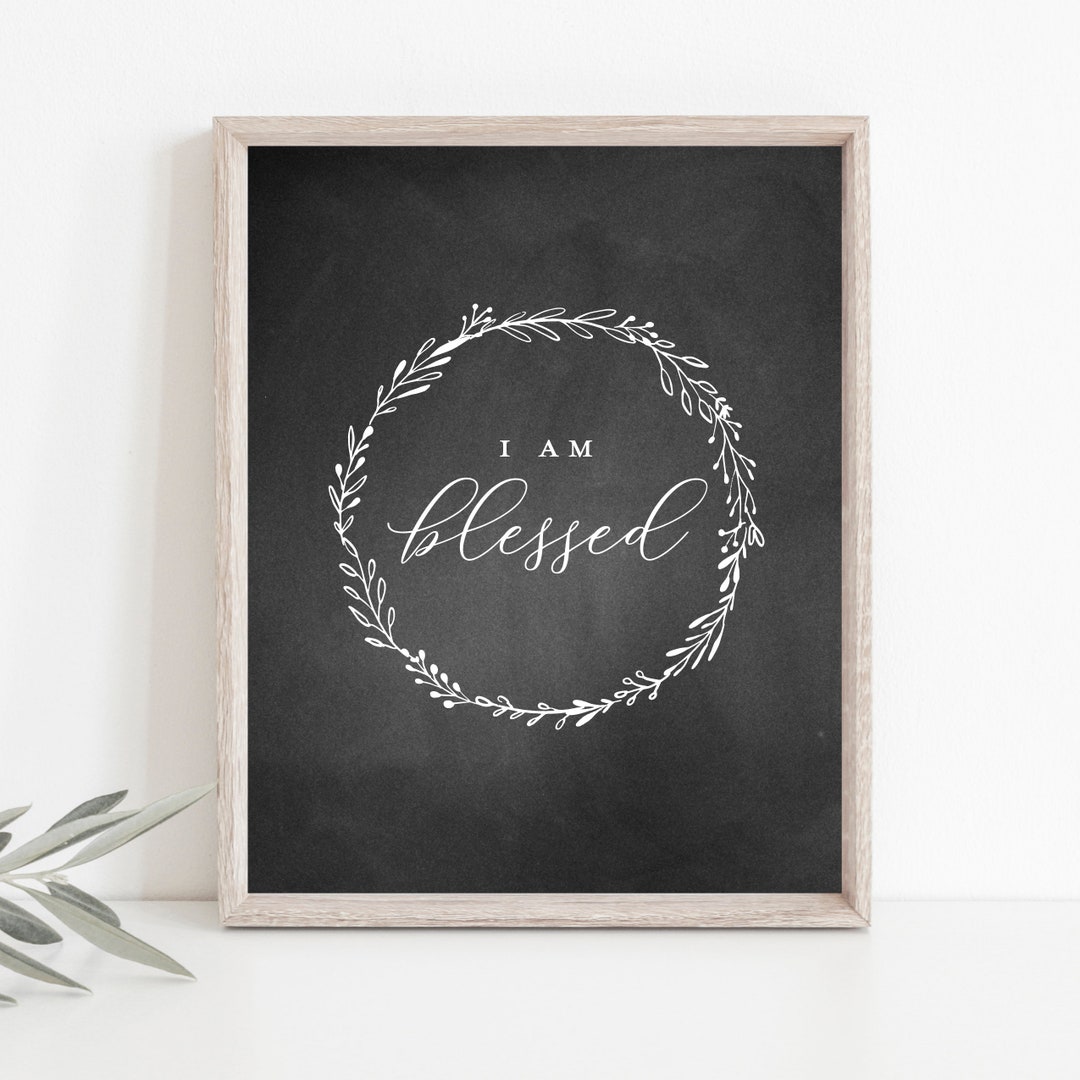 Blessed I Am Blessed Printable Blessed Art Blessed Printable Christian ...