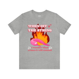 Worm off the String, Fire, Arson Unisex Jersey Short Sleeve Tee - Etsy