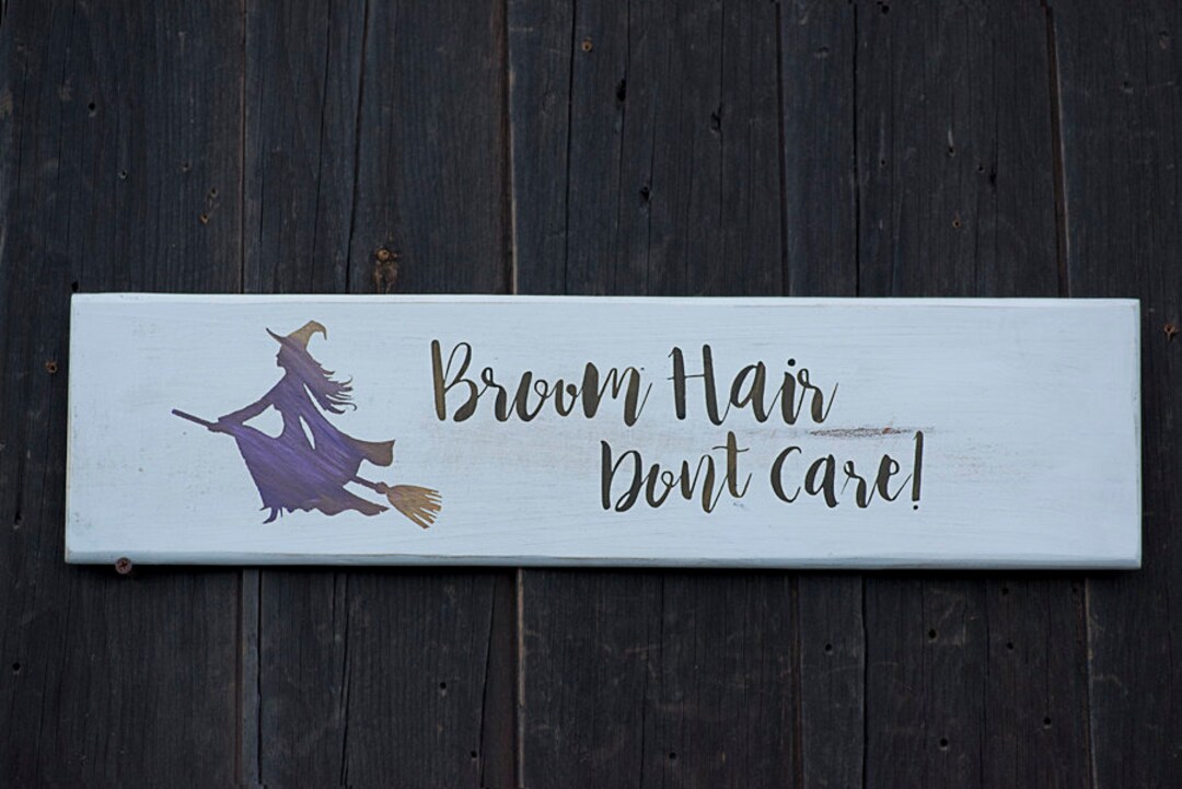 Broom Hair Don't Care Halloween Sign , Hocus Pocus Sign, Fall Porch ...