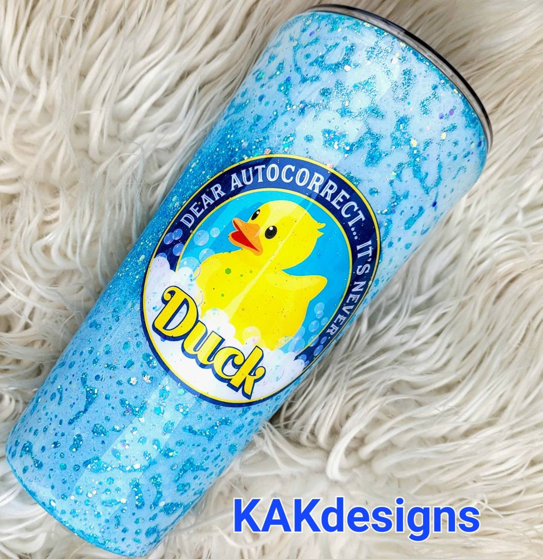 Blue Glitter Rubber Duck Tumbler//dear Autocorrect Rubber Ducky Mug ...