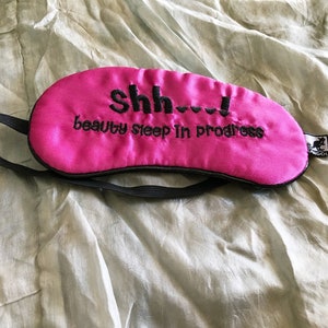 Eye Mask / Sleep Mask - Shh . . . ! Beauty Sleep in Progress - Luxury ...