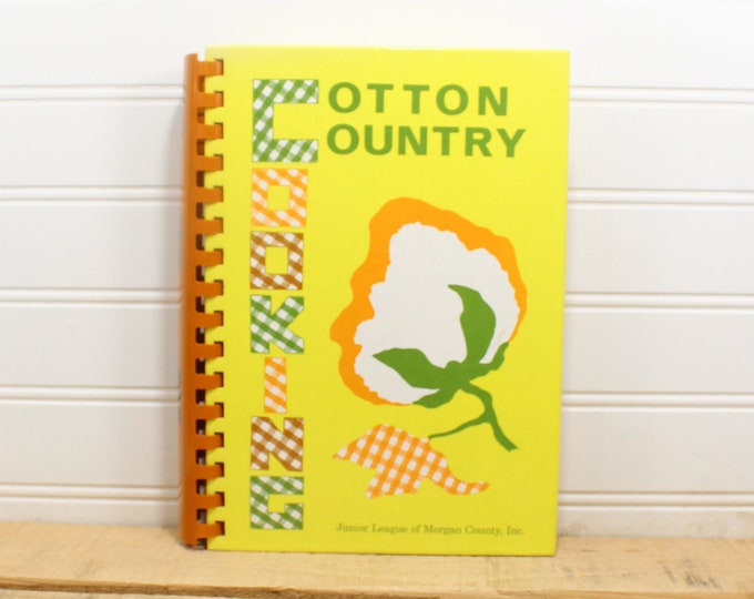 Cookbook, Cotton Country Cooking 1972 Junior League Morgan County ...