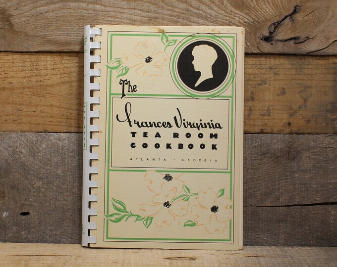 Cookbook - the Frances Virginia Tea Room Cookbook, Atlanta, Georgia ...