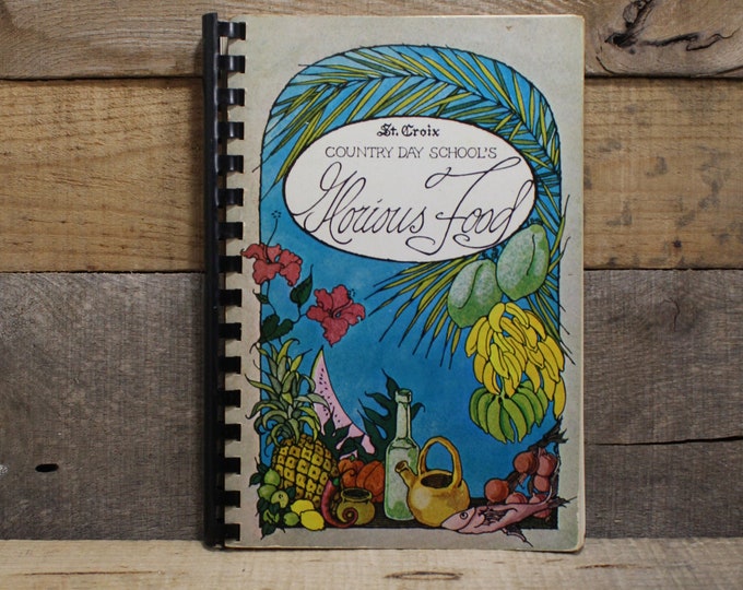 Cookbook St. Croix Country Day Schools, Glorious Food, Softcover Spiral ...