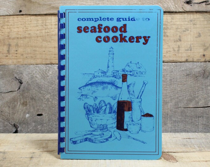 Cookbook, Complete Guide to Seafood Cookery, Plastic Softcover Spiral ...