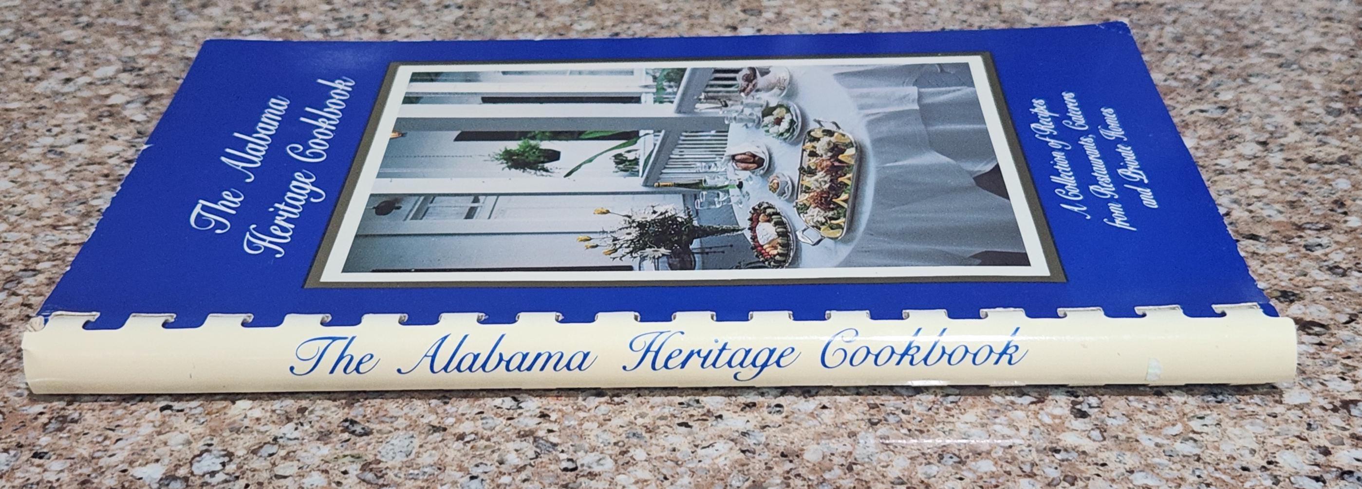 Cookbook - the Alabama Heritage Cookbook, Vintage 1984 Spiral Softcover ...