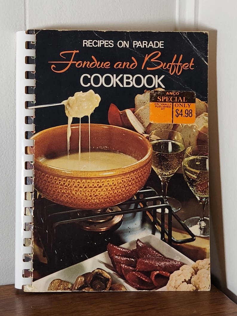 Cookbook, Recipes on Parade, Fondue and Buffet Cookbook, Favorites of ...
