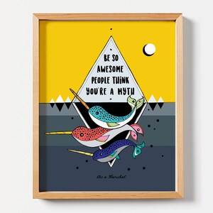 Narwhal Art, Be so Awesome People Think You're a Myth, Narwhal, Narwhal ...