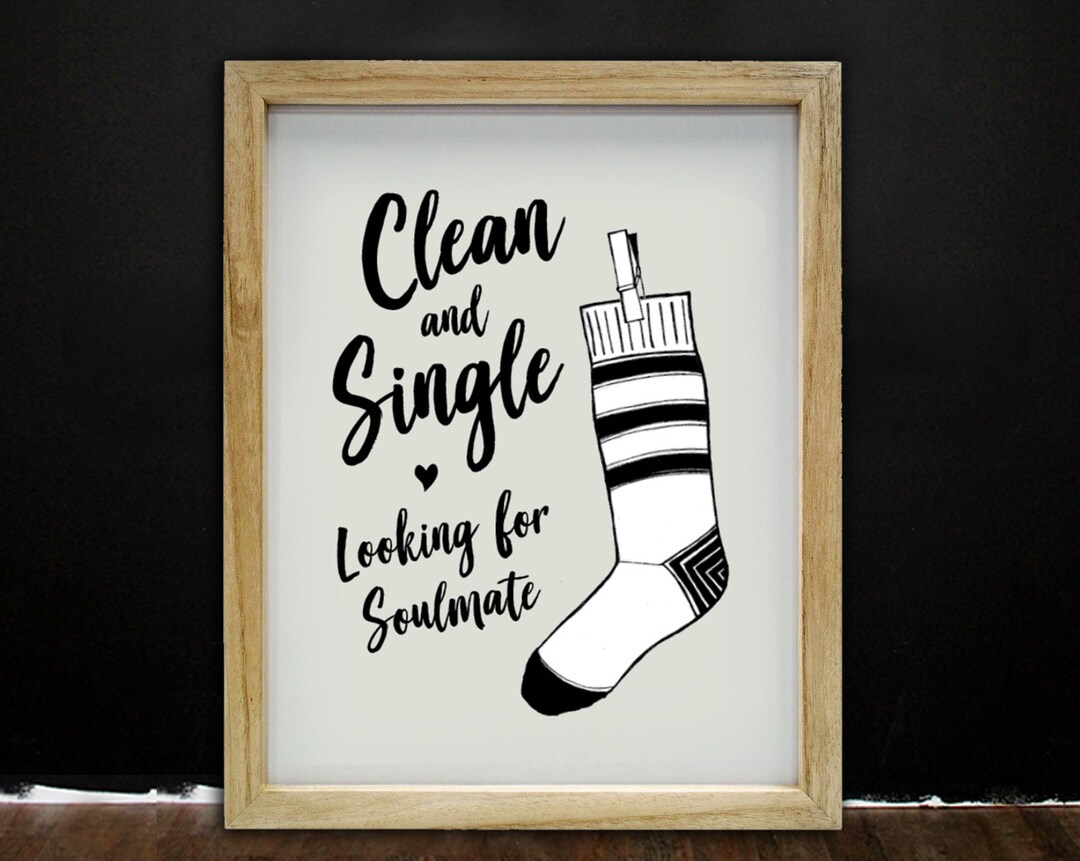 Clean and Single Looking for Soulmate, Sole Mate, Laundry Room Print ...