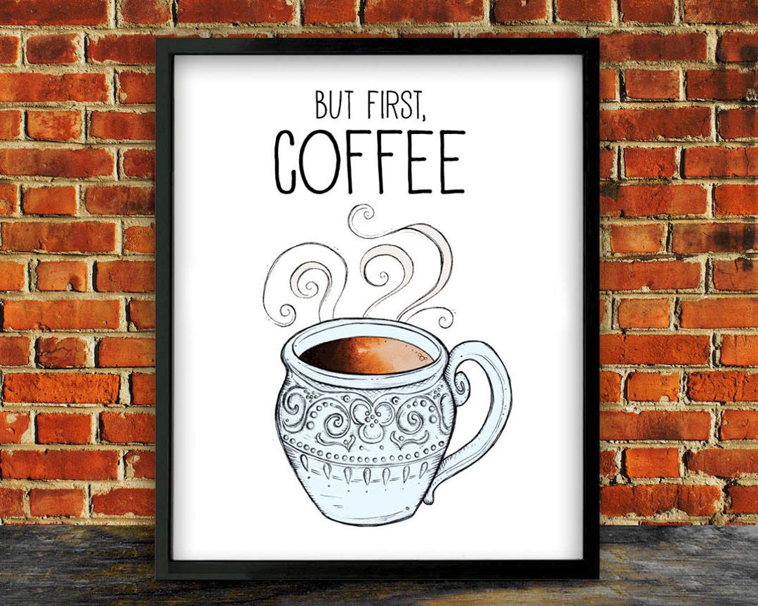 But First Coffee, Kitchen Art, Hand Drawn Reproduction - Etsy