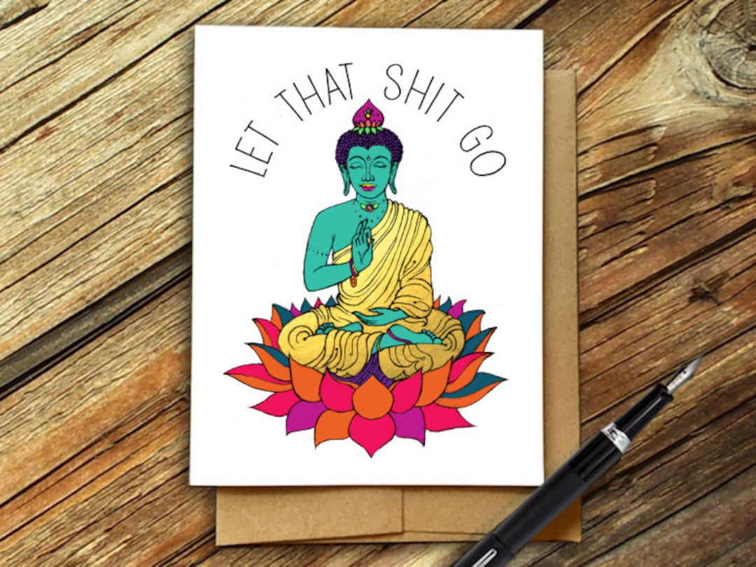 Let That Shit Go Card, Let It Go, Encouragement Card, Buddha Card - Etsy