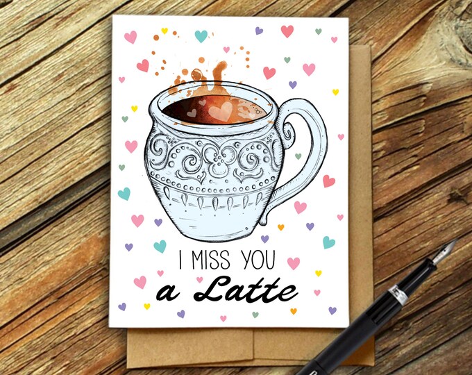 I Miss You a Latte Card, Coffee Lover Card, I Need You Like I Need ...