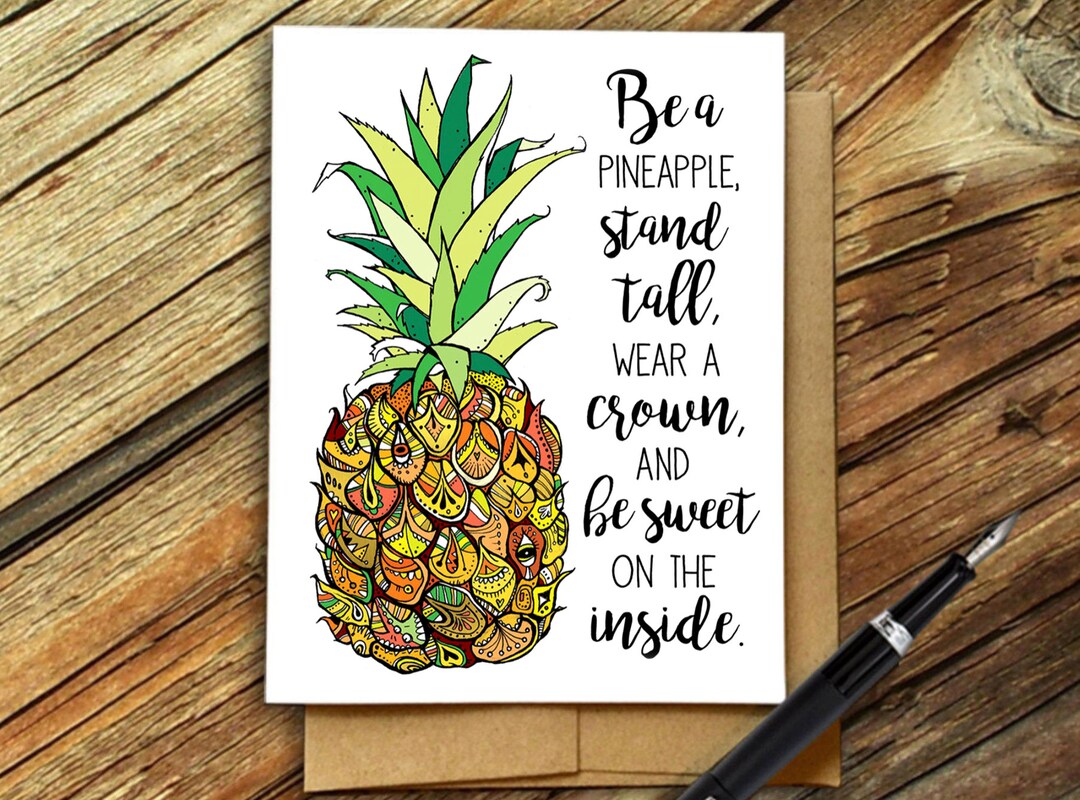Be a Pineapple Stand Tall Wear a Crown and Be Sweet on the Inside ...