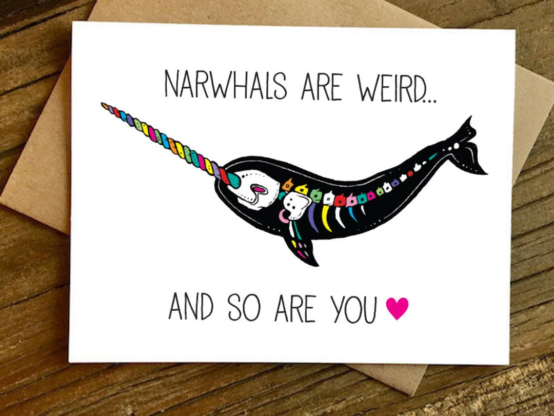 Narwhals Are Weird and so Are You, Narwhal Card, Bestie Card, Narwhal ...