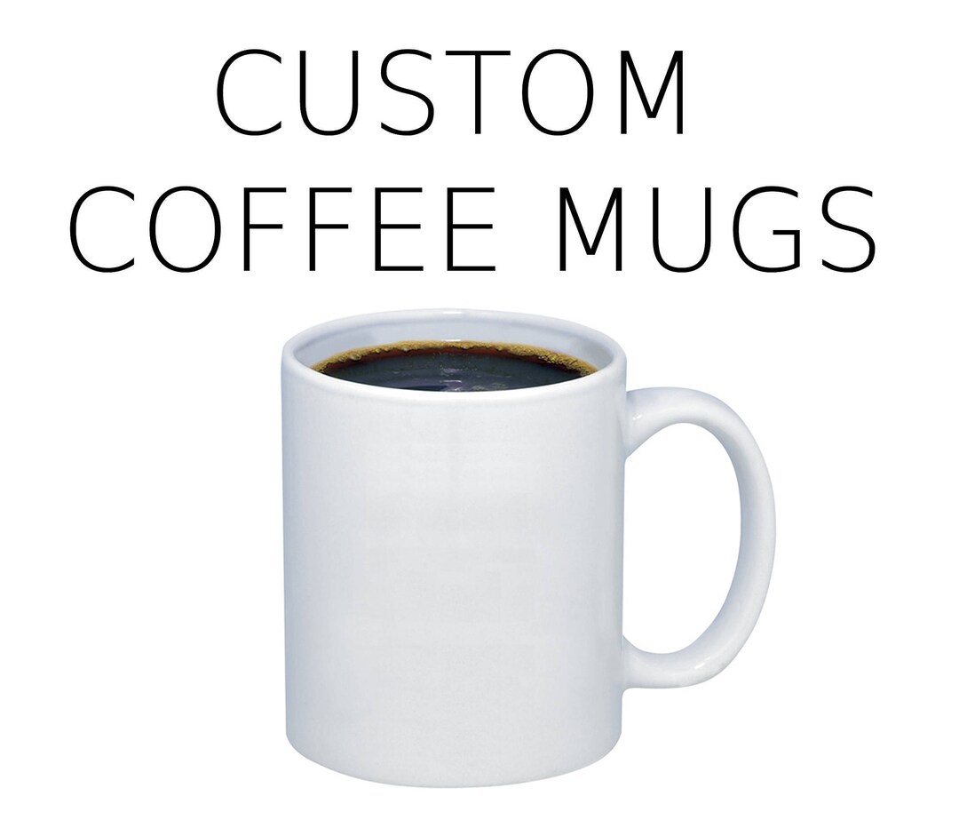 Personalized Coffee Mugs. Custom Work. Your Favorite Photos, Quotes and ...