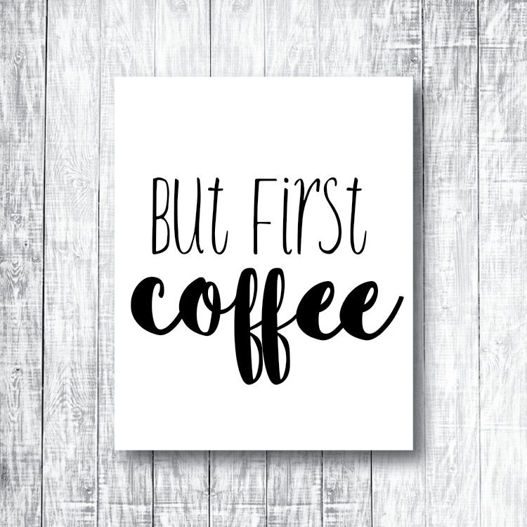 Coffee Signs, Printable Kitchen Sign, but First Coffee, Printable ...