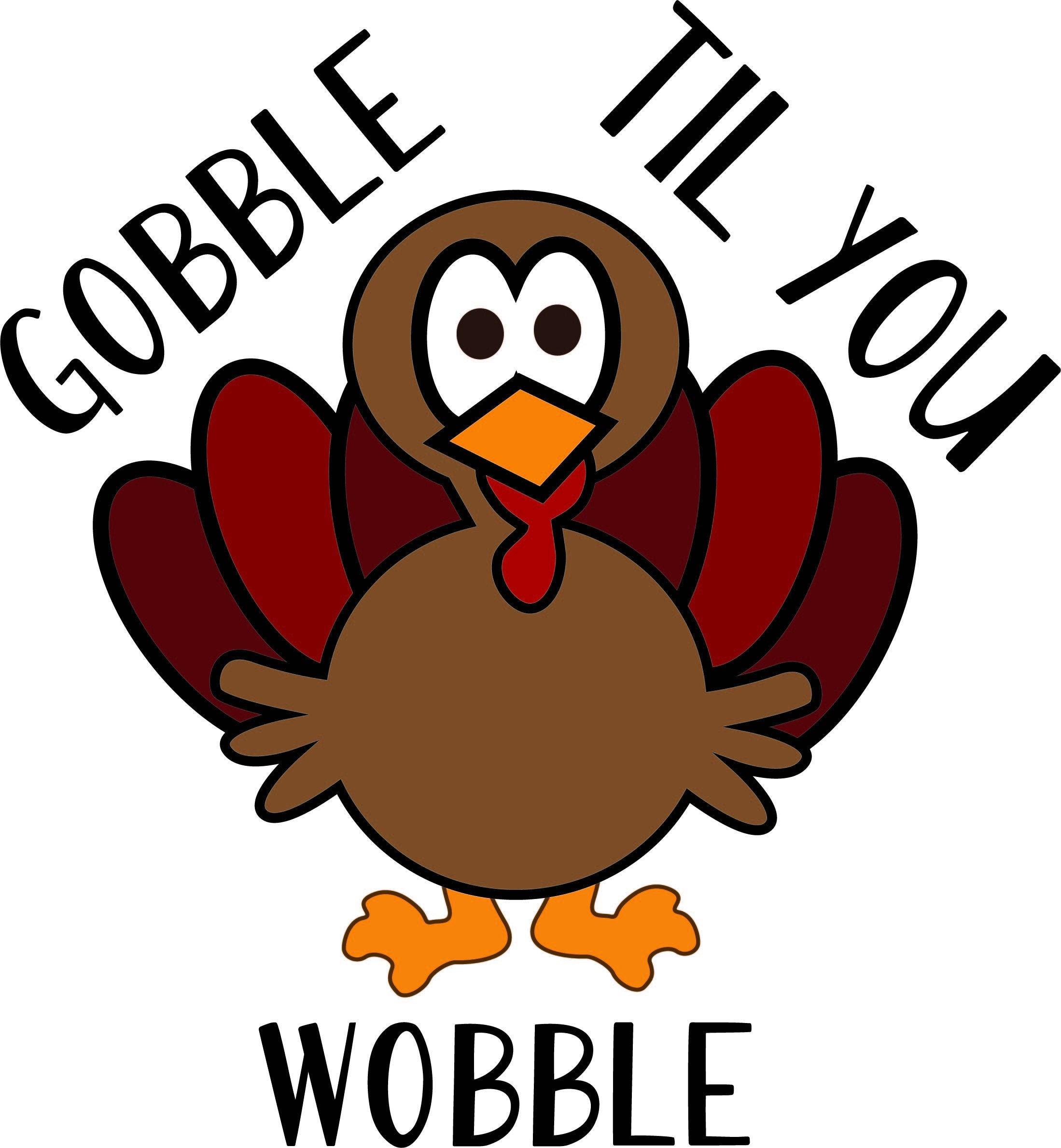 Gobble Til You Wobble - Etsy