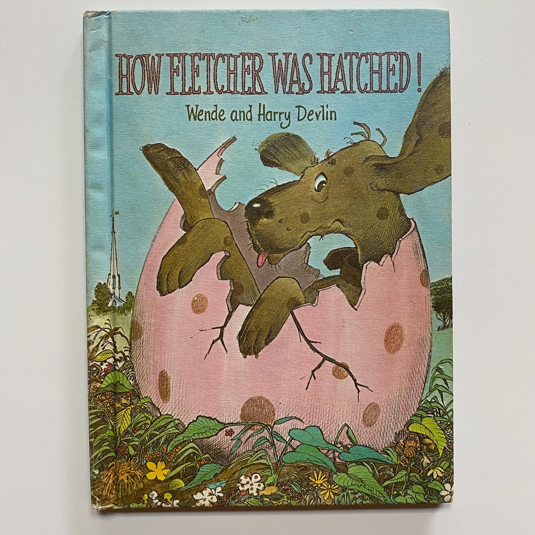 How Fletcher Was Hatched 1969 Parents Magazine Press Hardcover Book ...